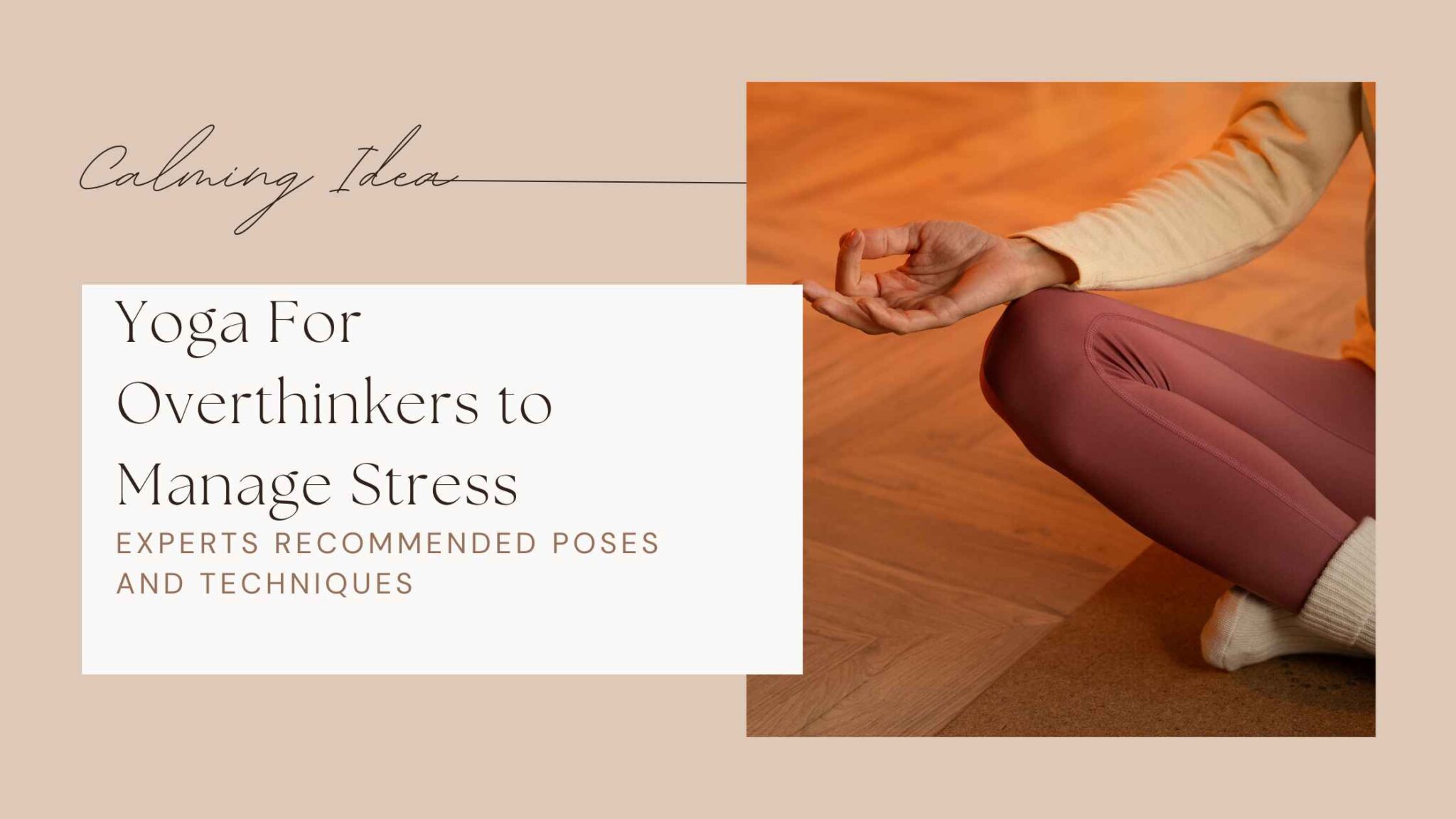 Yoga For Overthinkers To Manage Stress